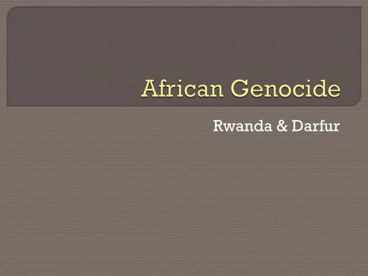 PPT - African Genocide PowerPoint Presentation, free download - ID:2779575