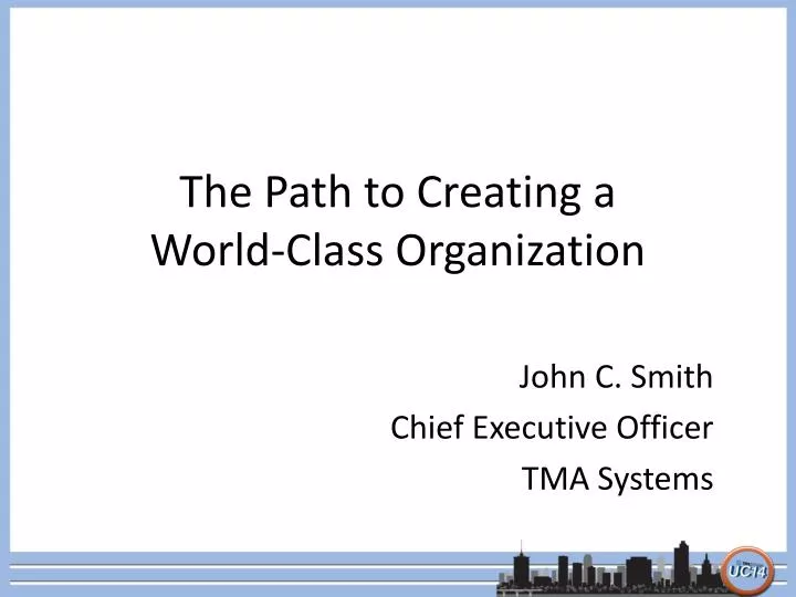 PPT - The Path to Creating a World-Class Organization PowerPoint ...