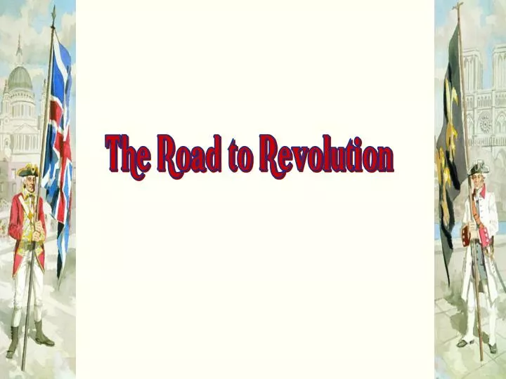 PPT - “The Road to Revolution” PowerPoint Presentation, free download ...