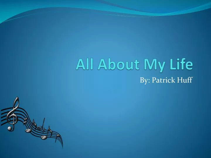 PPT - All About My Life PowerPoint Presentation, free download - ID:2781296