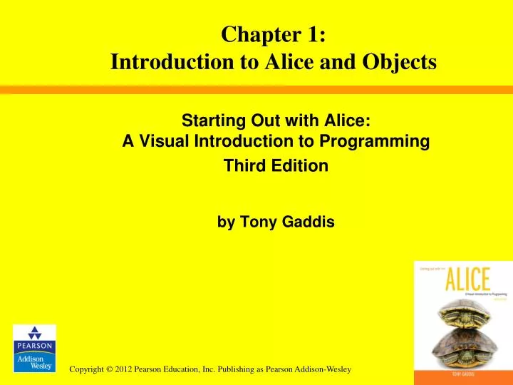 PPT - Chapter 1: Introduction to Alice and Objects PowerPoint ...