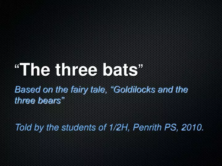 PPT - “ The three bats ” PowerPoint Presentation, free download - ID ...
