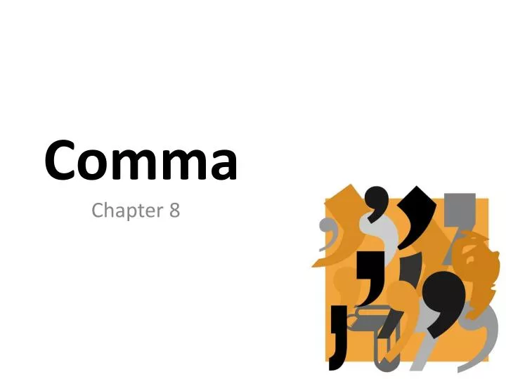 PPT - Comma PowerPoint Presentation, free download - ID:2782732