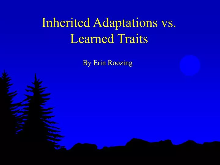 PPT - Inherited Adaptations vs. Learned Traits PowerPoint Presentation ...