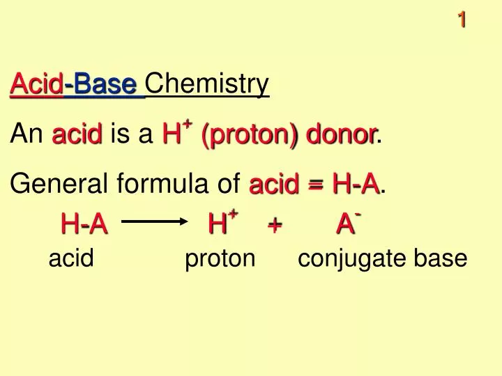PPT - Acid -Base Chemistry An acid is a H + (proton) donor . General ...