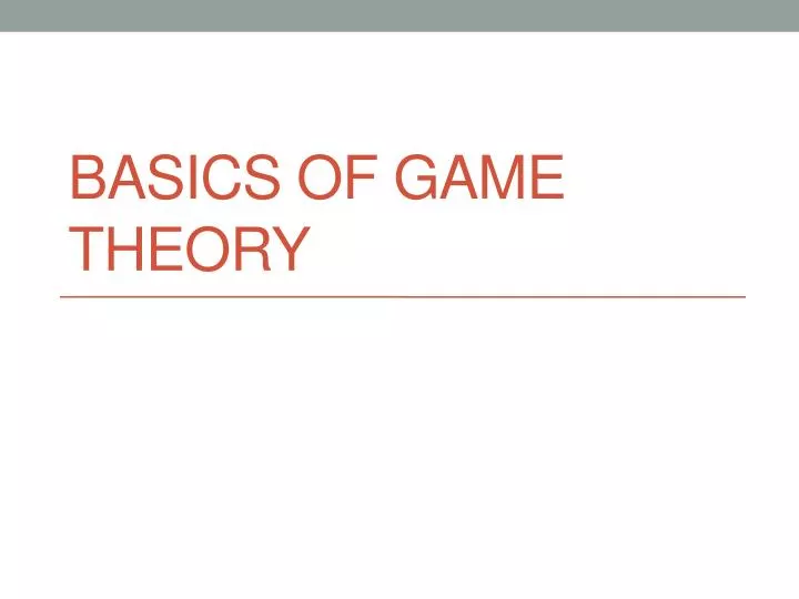 PPT - Basics of Game Theory PowerPoint Presentation, free download - ID:2783127