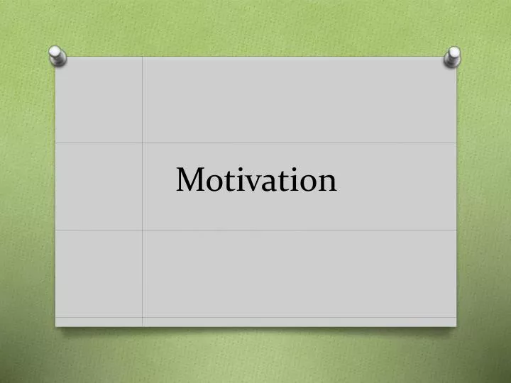 PPT - Motivation PowerPoint Presentation, free download - ID:2783716