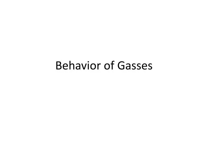 PPT - Behavior of Gasses PowerPoint Presentation, free download - ID ...