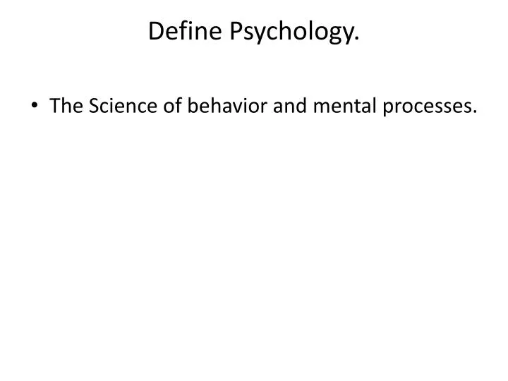 PPT - Define Psychology. PowerPoint Presentation, free download - ID ...