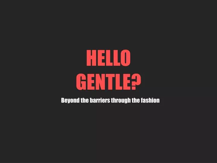 PPT - HELLO GENTLE? PowerPoint Presentation, free download - ID:2785129