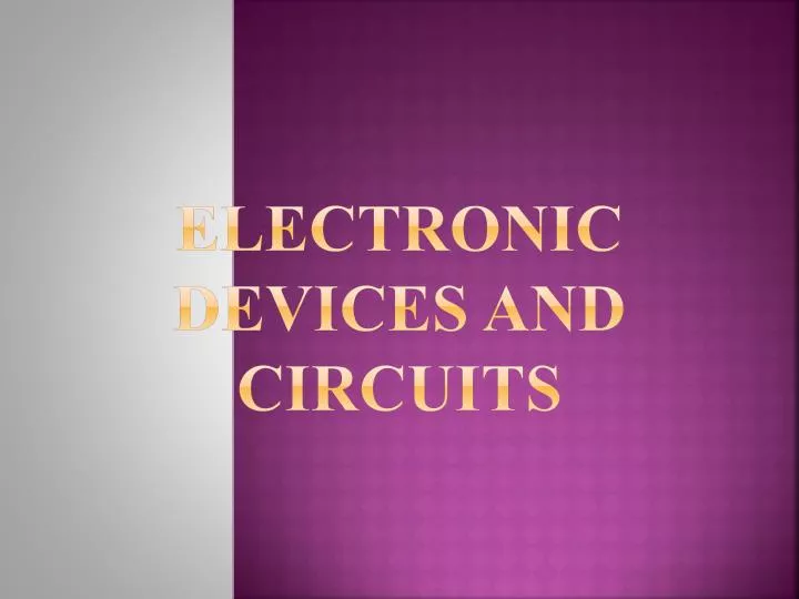 PPT - Electronic Devices and Circuits PowerPoint Presentation, free ...