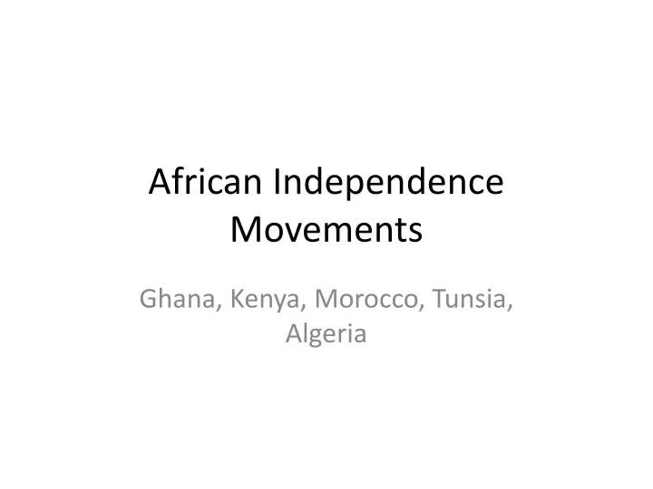 PPT - African Independence Movements PowerPoint Presentation, free ... PPT - African Independence Movements PowerPoint Presentation, free ...