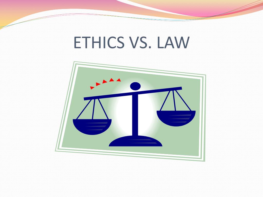 PPT - LAW, ETHICS & JUSTICE EVERY GRADUATES’ BUSINESS? PowerPoint ...
