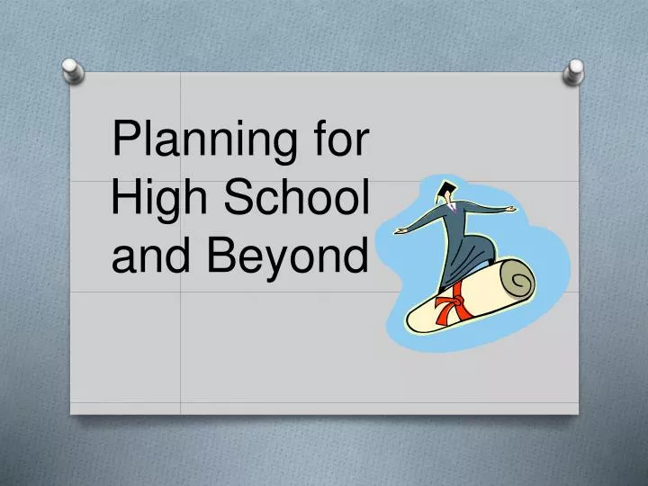 PPT - Planning for High School and Beyond PowerPoint Presentation, free ...