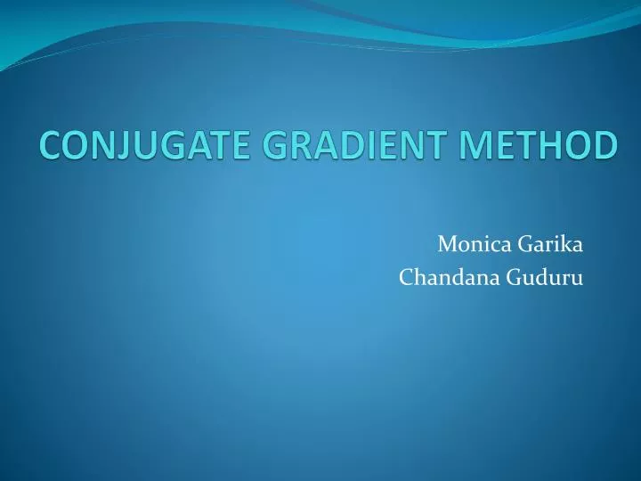 Ppt Conjugate Gradient Method Powerpoint Presentation Free Download Id 2786315