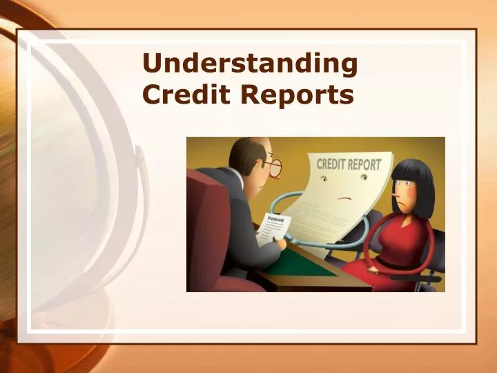 PPT - Understanding Credit Reports PowerPoint Presentation, free ...