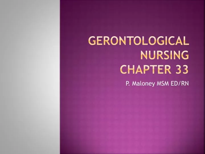 PPT - Gerontological nursing chapter 33 PowerPoint Presentation, free ...