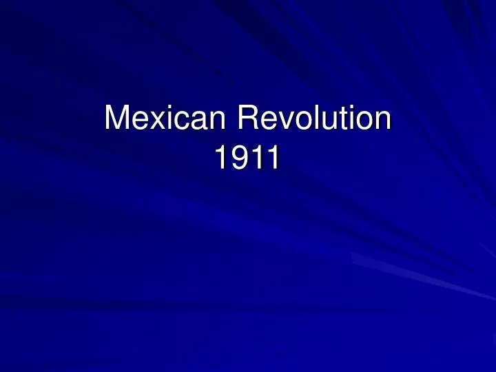 PPT - Mexican Revolution 1911 PowerPoint Presentation, free download ...