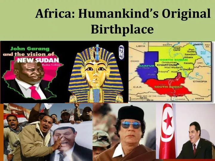 PPT - Africa: Humankind’s Original Birthplace PowerPoint Presentation ...