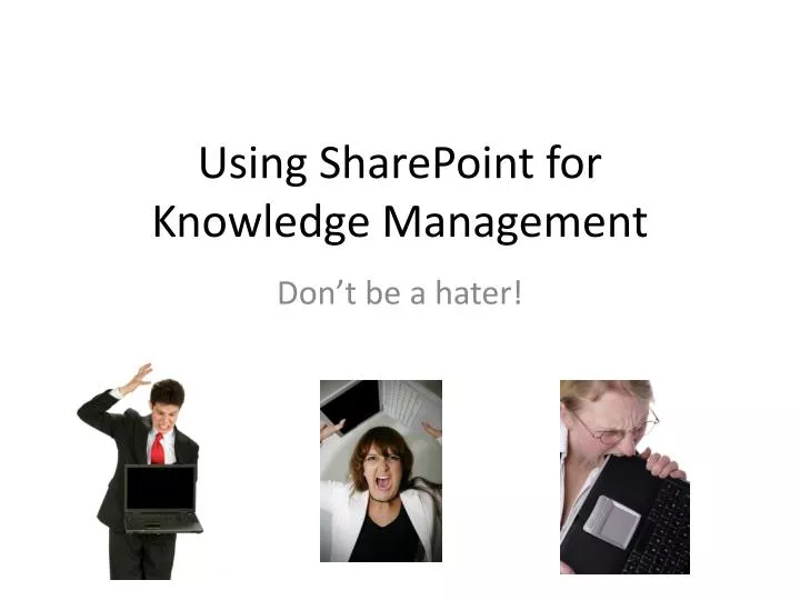 PPT - Using SharePoint for Knowledge Management PowerPoint Presentation ...