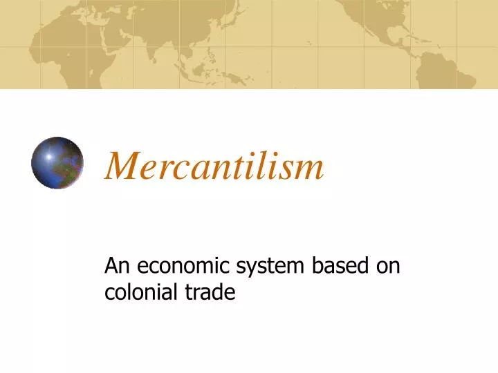 PPT - Mercantilism PowerPoint Presentation, free download - ID:2787930