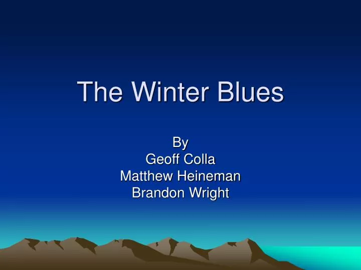 PPT - The Winter Blues PowerPoint Presentation, free download - ID:2788140