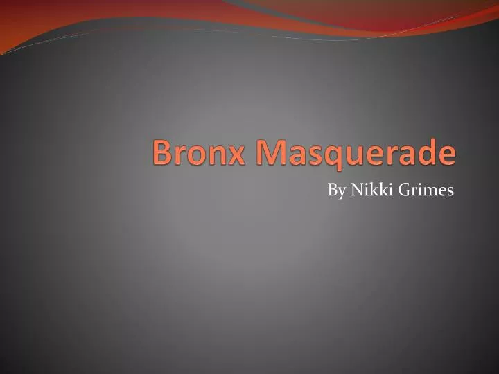 PPT - Bronx Masquerade PowerPoint Presentation, free download - ID:2788362
