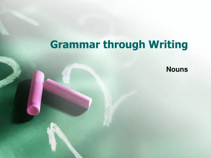 PPT - Grammar through Writing PowerPoint Presentation, free download ...