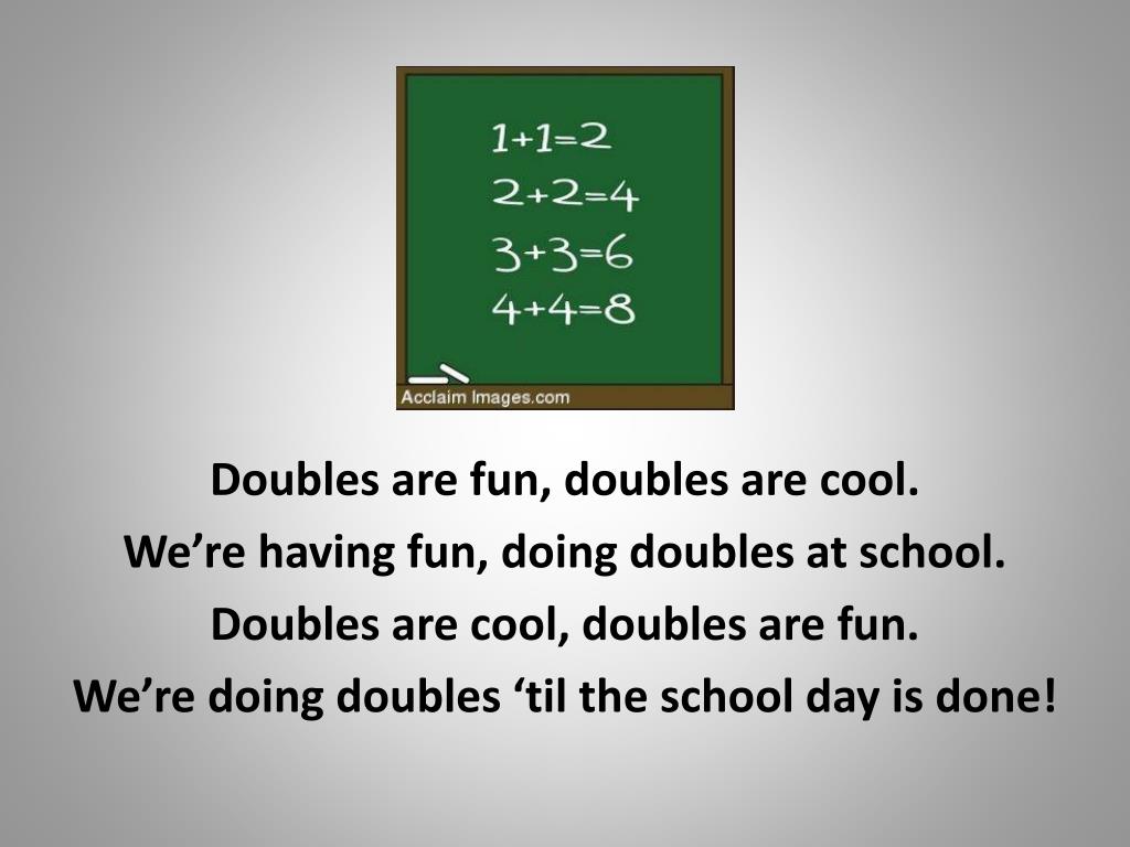 PPT - Doubles Poem Doubles are fun, doubles are cool. We’re having fun ...