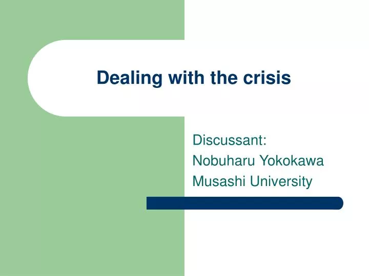 PPT - Dealing with the crisis PowerPoint Presentation, free download ...