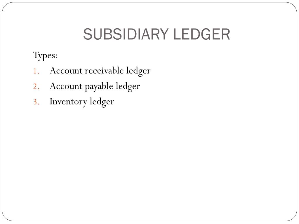 PPT - GENERAL LEDGER & SUBSIDIARY LEDGERS PowerPoint Presentation - ID ... PPT - GENERAL LEDGER & SUBSIDIARY LEDGERS PowerPoint Presentation - ID ...