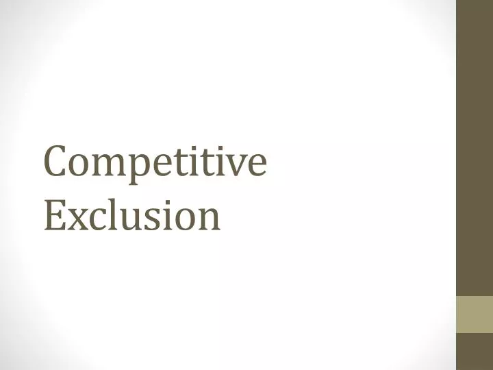 PPT - Competitive Exclusion PowerPoint Presentation, free download - ID ...