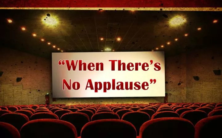 PPT - “When There’s No Applause” PowerPoint Presentation, free download ...