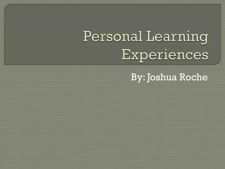 PPT - Personal Learning Experiences PowerPoint Presentation, free ...