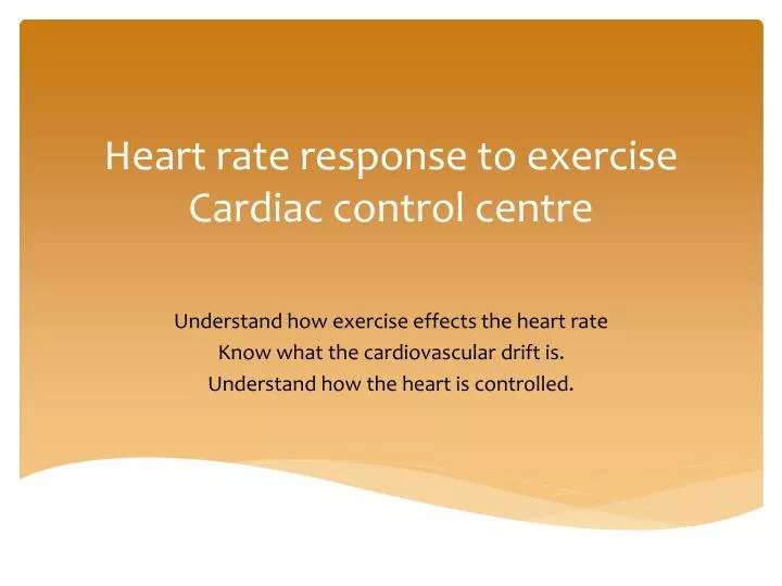 PPT - Heart rate response to exercise Cardiac control centre PowerPoint ...