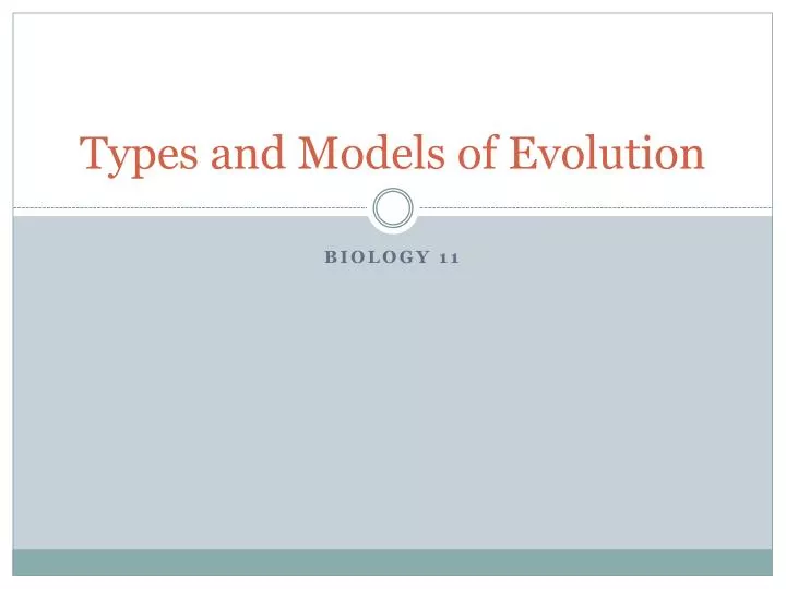 PPT - Types and Models of Evolution PowerPoint Presentation, free ...