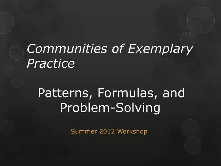 PPT - Communities of Exemplary Practice Patterns, Formulas, and Problem ...
