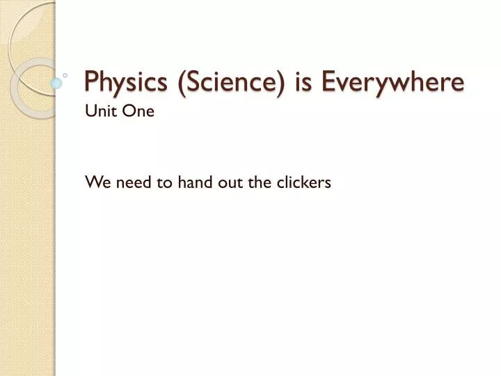 PPT - Physics (Science) is Everywhere PowerPoint Presentation, free download - ID:2791708