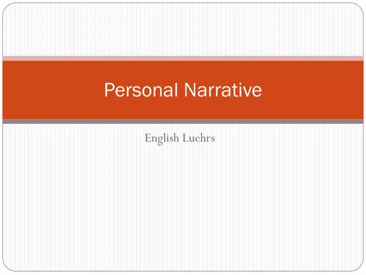 PPT - Personal Narrative PowerPoint Presentation, free download - ID ...
