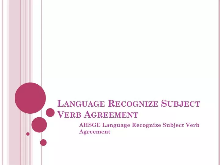 PPT - Language Recognize Subject Verb Agreement PowerPoint Presentation - ID:2792079