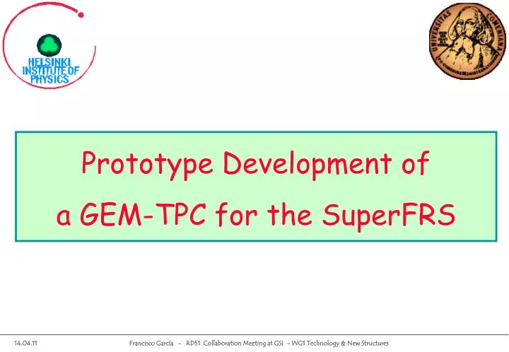 PPT - Prototype Development of a GEM-TPC for the SuperFRS PowerPoint ...