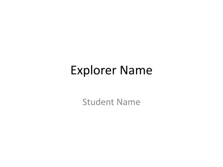 PPT - Explorer Name PowerPoint Presentation, free download - ID:2792231