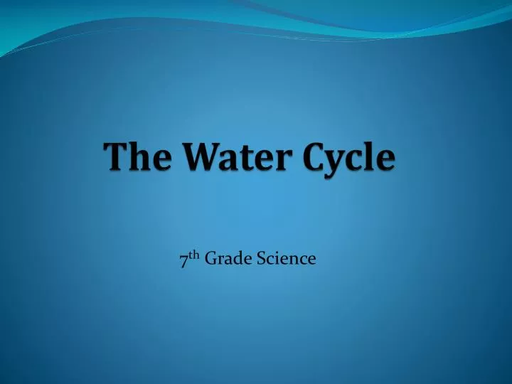 PPT - The Water Cycle PowerPoint Presentation, free download - ID:2792242