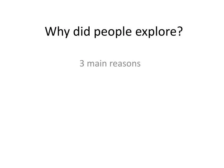 PPT - Why did people explore? PowerPoint Presentation, free download ...