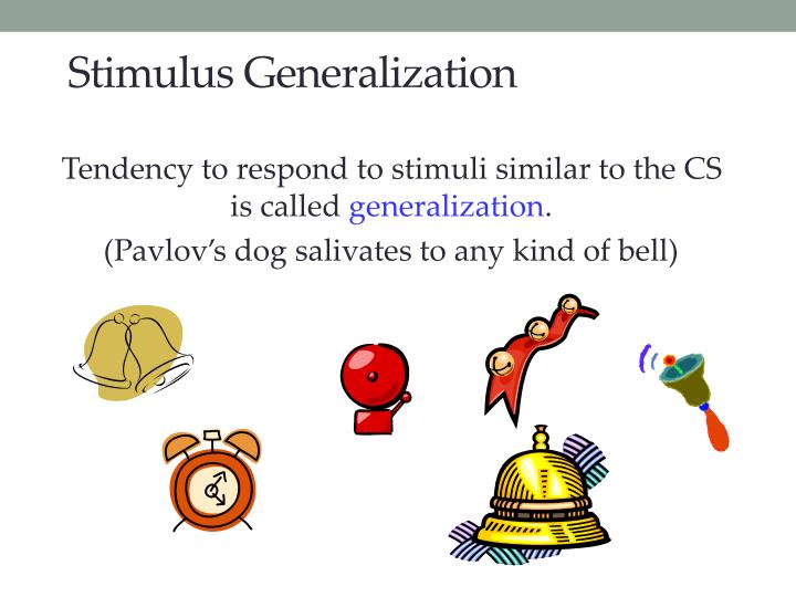 Stimulus Generalization Examples Stimulus Generalization Examples