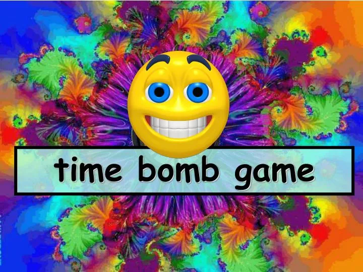 PPT - time bomb game PowerPoint Presentation, free download - ID:2793302