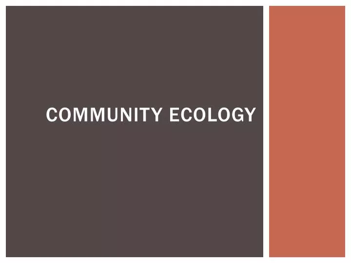 PPT - Community ecology PowerPoint Presentation, free download - ID:2793543