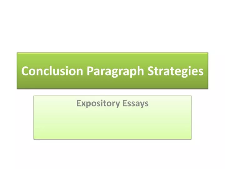 PPT - Conclusion Paragraph Strategies PowerPoint Presentation, free ...