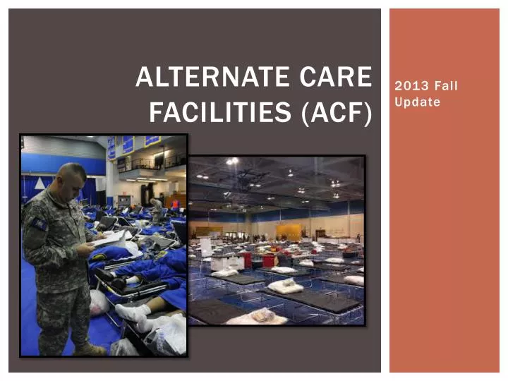 PPT - Alternate Care Facilities (ACF) PowerPoint Presentation, free ...