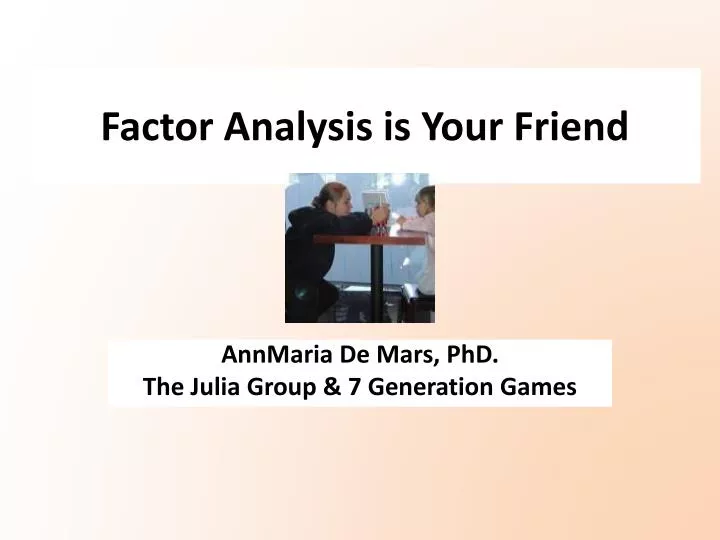 PPT - Factor Analysis is Your Friend PowerPoint Presentation, free ...
